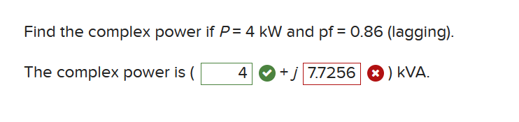Solved Find the complex power if P=4 kW and pf=0.86 | Chegg.com