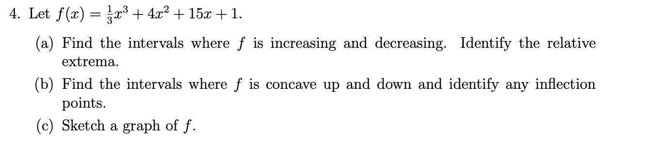 Solved 4. Let f(x)=31x3+4x2+15x+1. (a) Find the intervals | Chegg.com