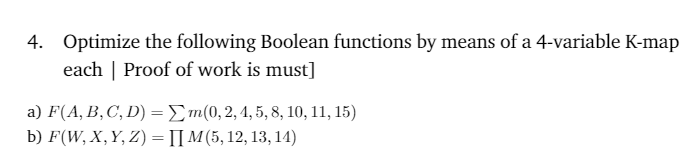 Solved 4. Optimize the following Boolean functions by means | Chegg.com