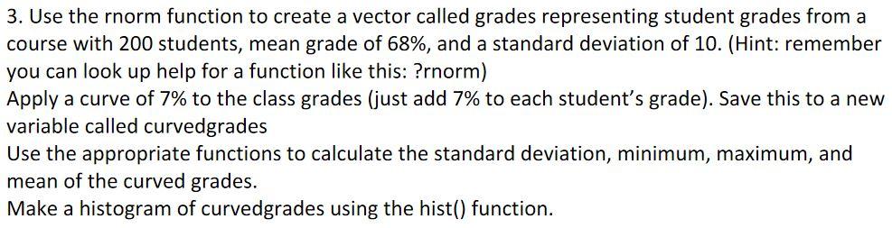 Solved 3. Use the rnorm function to create a vector called | Chegg.com