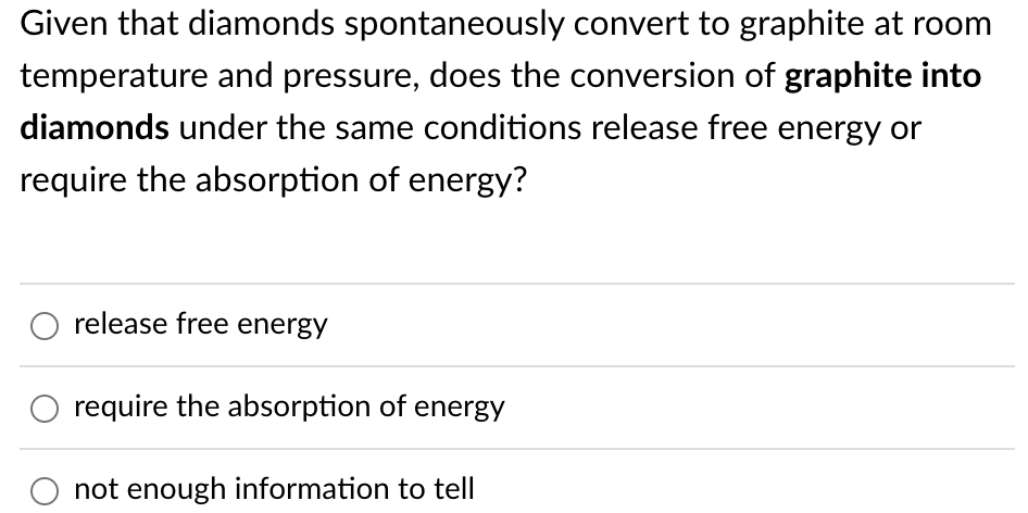 Solved Given that diamonds spontaneously convert to graphite | Chegg.com