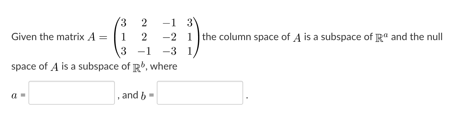 Solved Given the matrix A=⎝⎛31322−1−1−2−3311⎠⎞ the column | Chegg.com