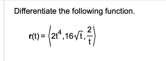 Solved Differentiate the following function. | Chegg.com