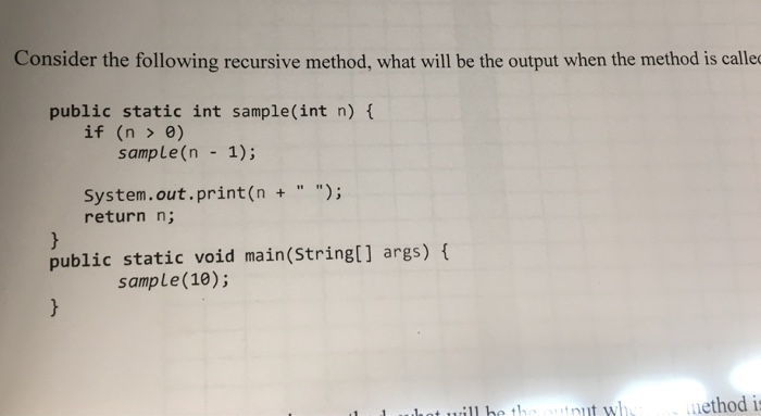 Solved Consider the following recursive method, what will be | Chegg.com
