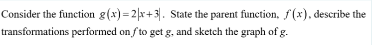 Solved Consider the function g(x)=2∣x+3∣. State the parent | Chegg.com