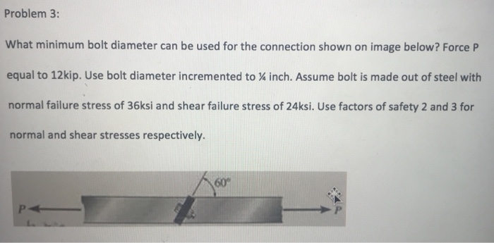Solved Problem 3 What minimum bolt diameter can be used for | Chegg.com