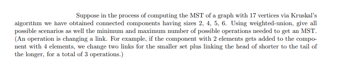 Suppose In The Process Of Computing The Mst Of A Graph With 17 Vertices Via Kruskals Algorithm