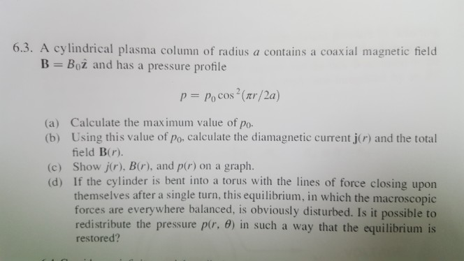 6.3. A cylindrical plasma column of radius a contains | Chegg.com