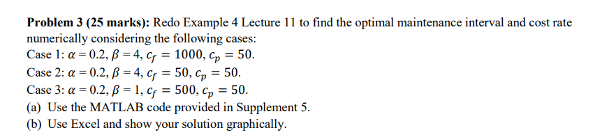[Solved]: Problem 3 (25 marks): Redo Example 4 Lecture 11