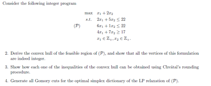 Solved Consider the following integer program max s.t. (P) x | Chegg.com