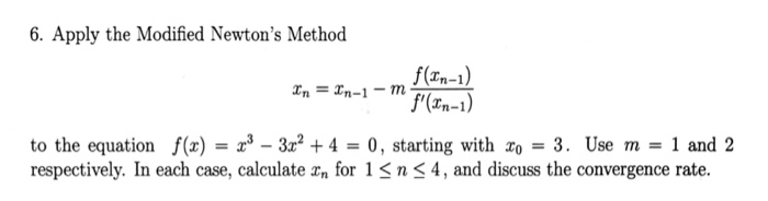 Solved 6. Apply the Modified Newton's Method f(xn-1) | Chegg.com