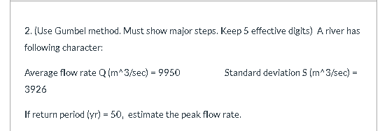 Solved 2. (Use Gumbel method. Must show major steps. Keep 5 | Chegg.com