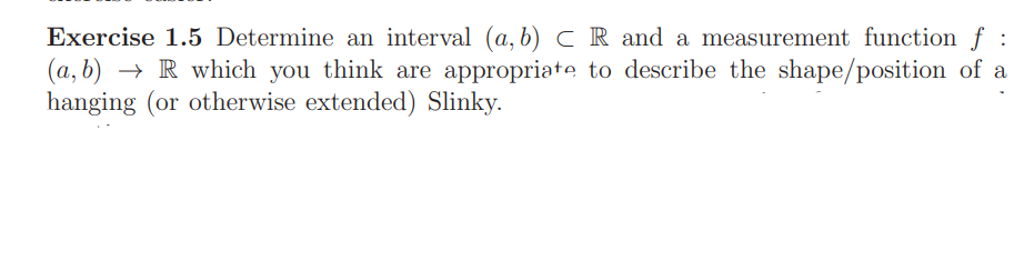 Solved Exercise 1.5 Determine an interval (a,b)⊂R and a | Chegg.com