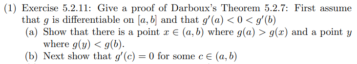 Solved 1) Exercise 5.2.11: Give a proof of Darboux's Theorem | Chegg.com
