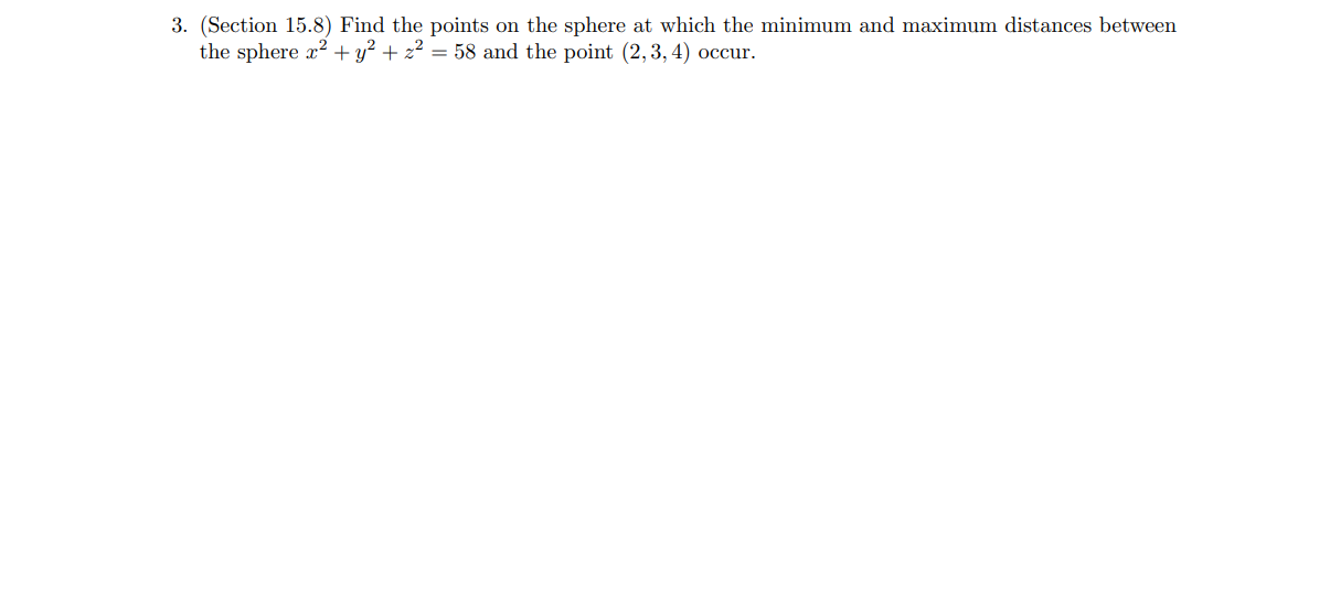Solved 3. (Section 15.8) Find the points on the sphere at | Chegg.com