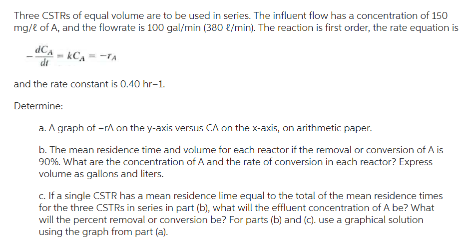 Solved Three CSTRs of equal volume are to be used in series. | Chegg.com