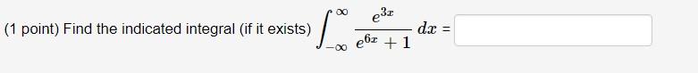 Solved (1 point) Find the indicated integral (if it exists) | Chegg.com
