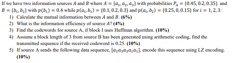 Solved If we have two information sources A and B where | Chegg.com