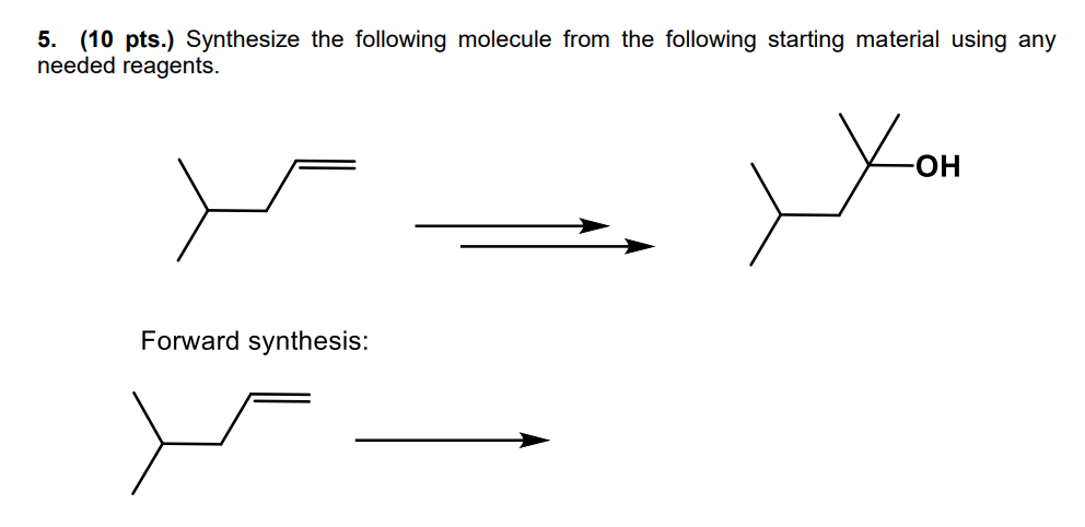 Solved 5. (10 pts.) Synthesize the following molecule from | Chegg.com