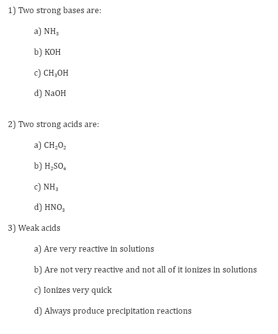 Solved 1) Two strong bases are: a) NH3 b) KOH c) CH OH d) | Chegg.com