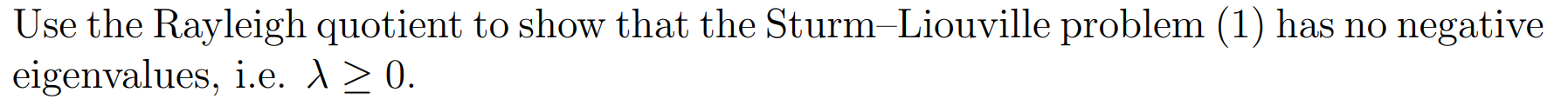 Solved Use the Rayleigh quotient to show that the | Chegg.com