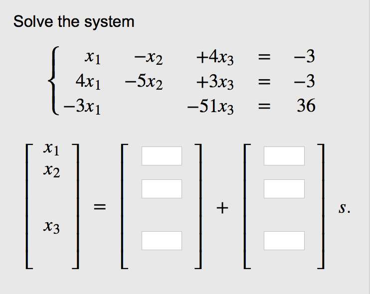 Solved Solve the system 1 -x2 +4x3 = -3 4x1-5x2 +3x3 = 2 2 | Chegg.com