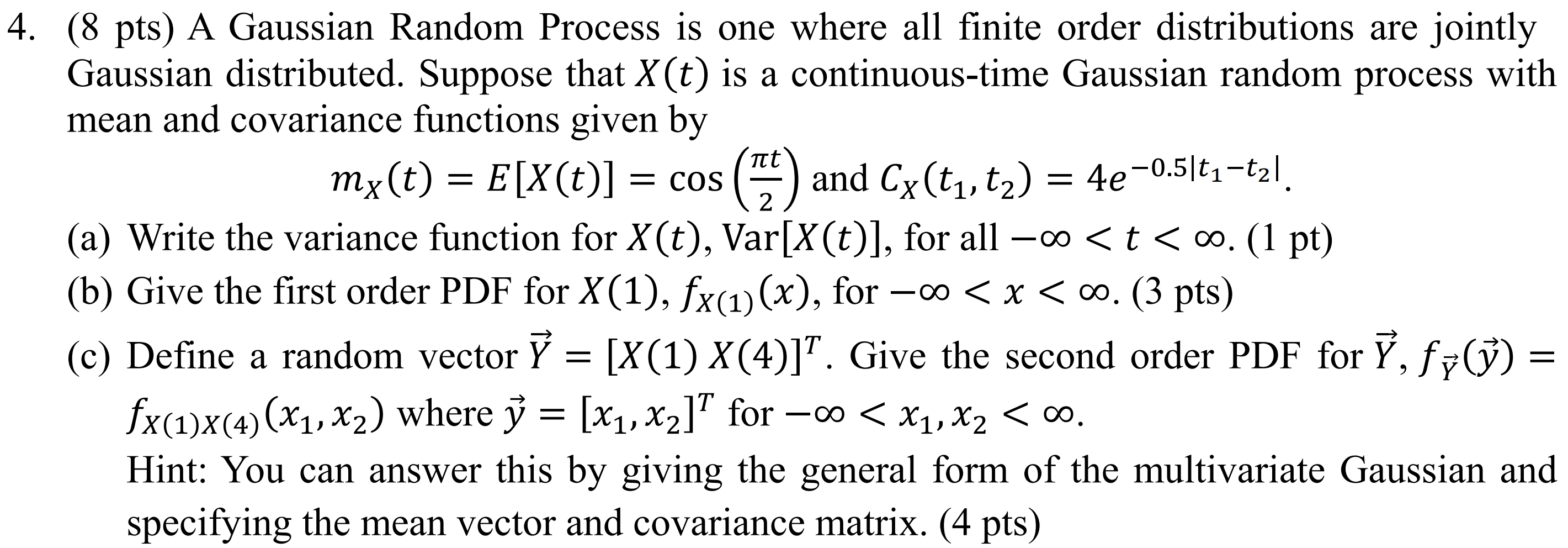 Solved ( 8 pts) A Gaussian Random Process is one where all | Chegg.com