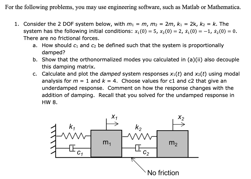 [Solved]: 1. Consider the 2 DOF system below, with m1 = m, m