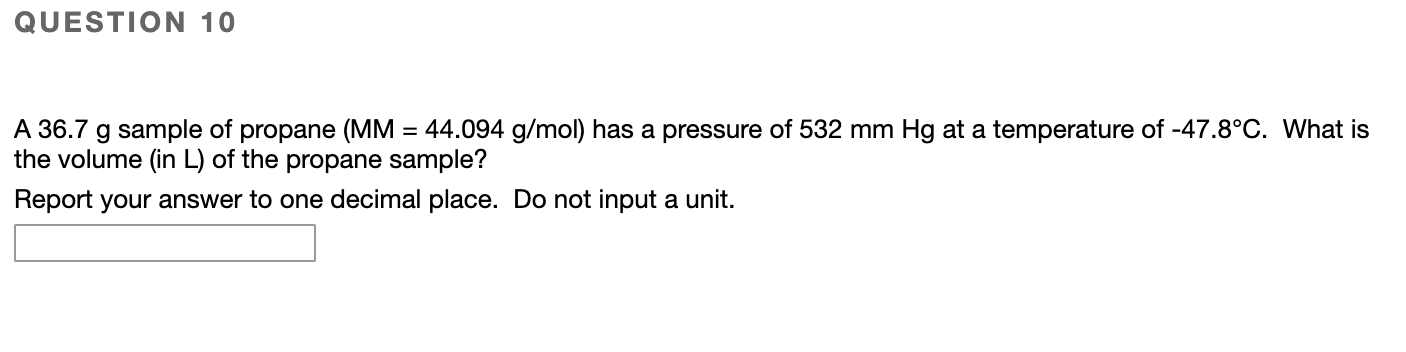 Solved QUESTION 10 A 36.7 g sample of propane (MM = 44.094 | Chegg.com