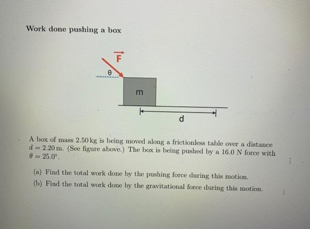 Solved Work done pushing a box F m d A box of mass 2.50 kg | Chegg.com