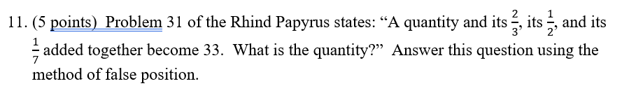 Solved 11. (5 points) Problem 31 of the Rhind Papyrus | Chegg.com