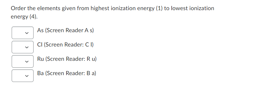 Solved Order the elements given from highest ionization | Chegg.com