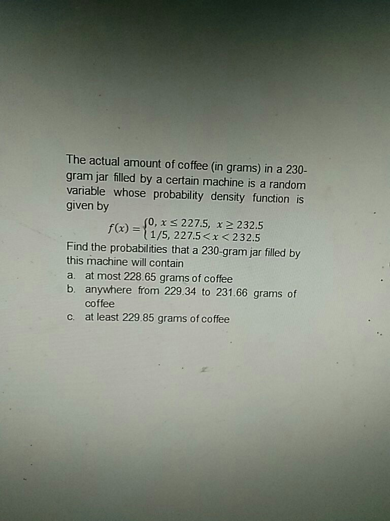 Solved The actual amount of coffee (in grams) in a 230- gram | Chegg.com
