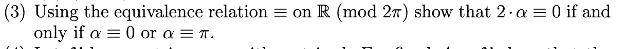 Solved (3) Using the equivalence relation ≡ on R(mod2π) show | Chegg.com