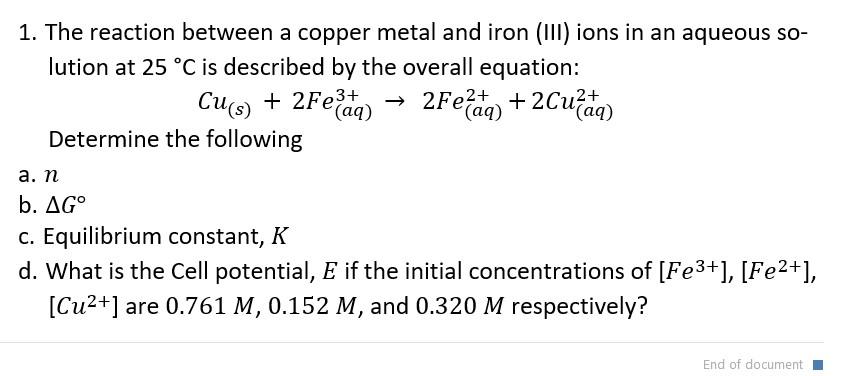 Solved 1. The reaction between a copper metal and iron (III) | Chegg.com