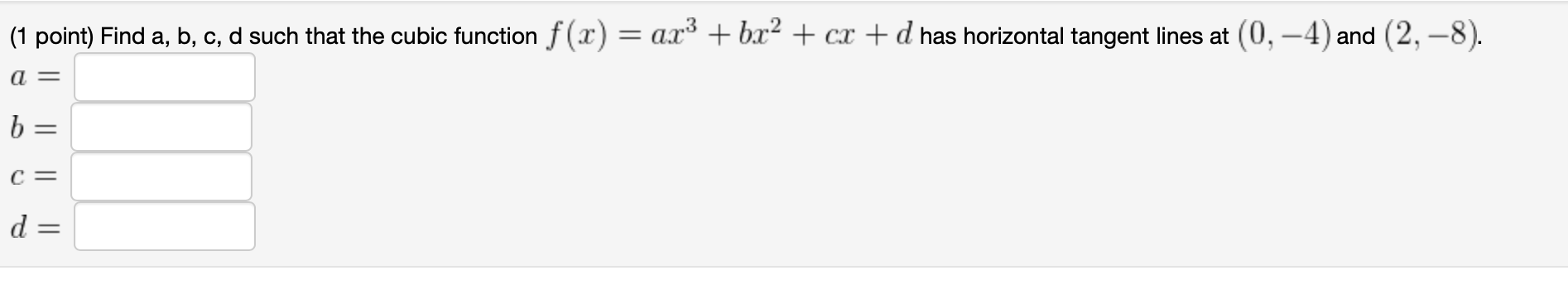 Solved (1 point) Find a, b, c, d such that the cubic | Chegg.com