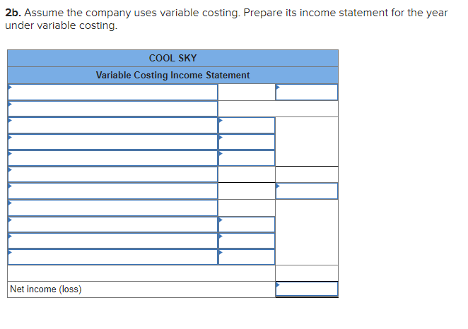 Solved 2a. Assume the company uses variable costing. | Chegg.com Solved 2a. Assume the company uses variable costing. | Chegg.com