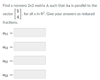 Solved Find a nonzero 2x2 matrix A such that Ax is parallel | Chegg.com