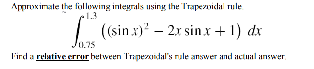 Solved Approximate the following integrals using the | Chegg.com