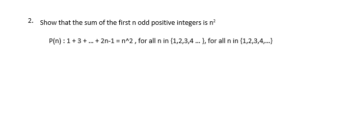Solved 2. Show that the sum of the first n odd positive | Chegg.com