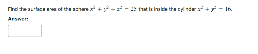 Solved Find the surface area of the sphere x2+y2+z2=25 that | Chegg.com