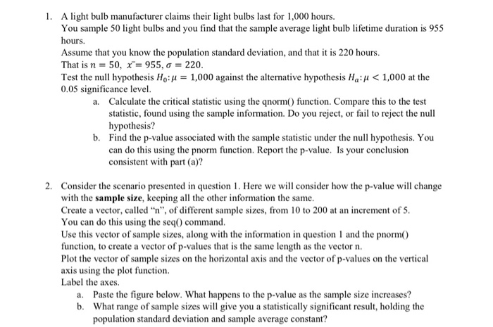 Solved 1. A light bulb manufacturer claims their light bulbs | Chegg.com