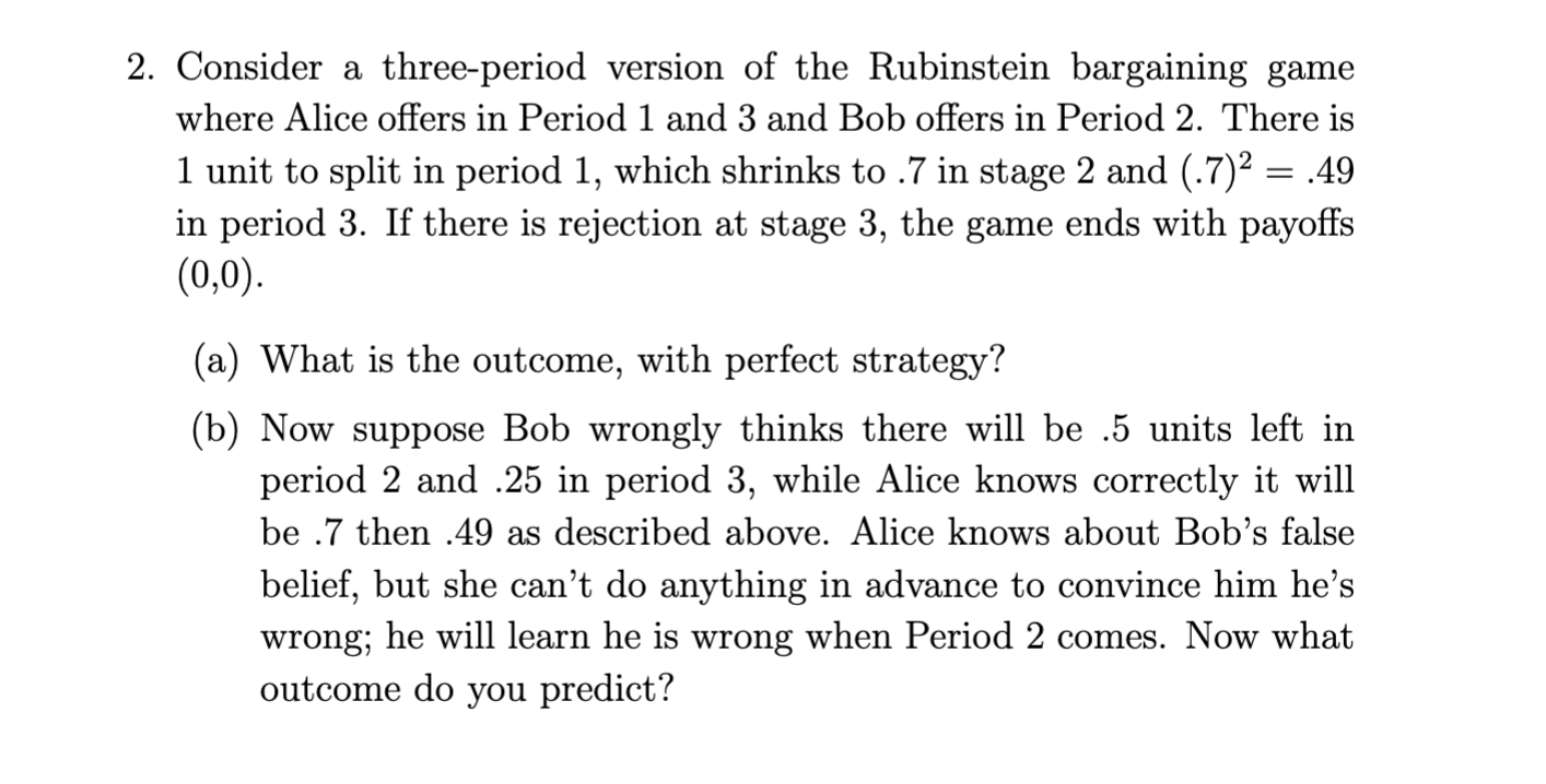 Solved Consider a three-period version of the Rubinstein | Chegg.com