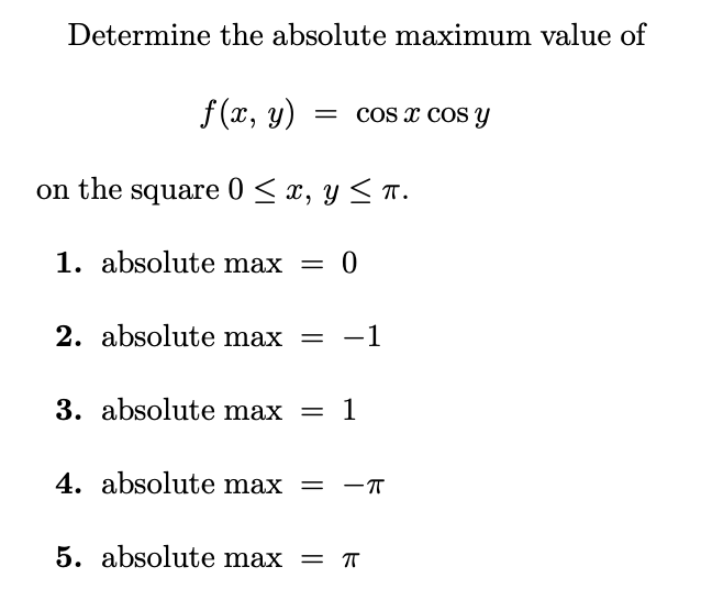 Solved Determine the absolute maximum value of | Chegg.com