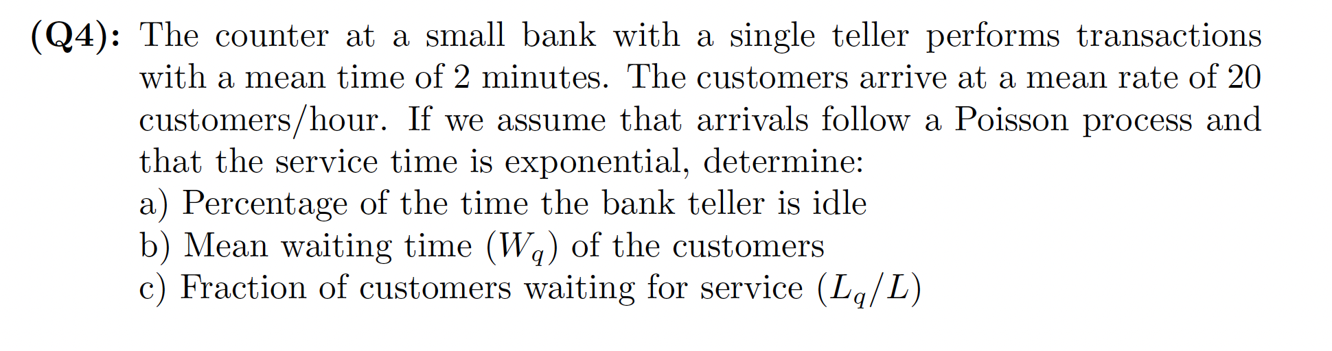 Solved (Q4): The counter at a small bank with a single | Chegg.com