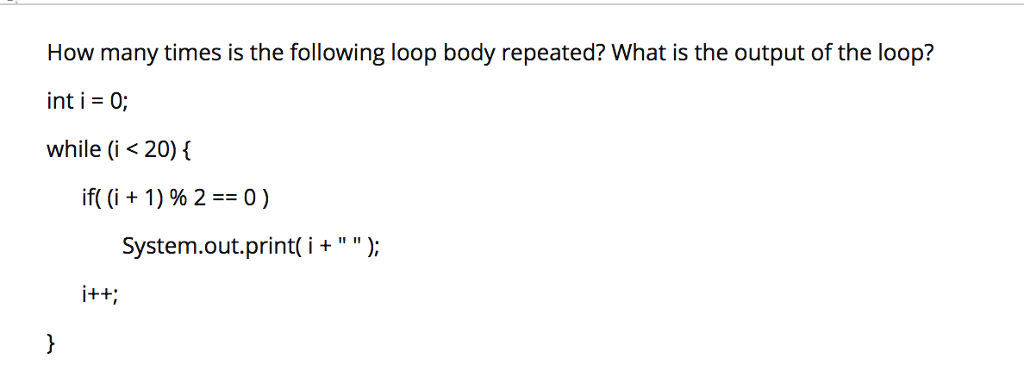Solved How many times is the following loop body repeated? | Chegg.com