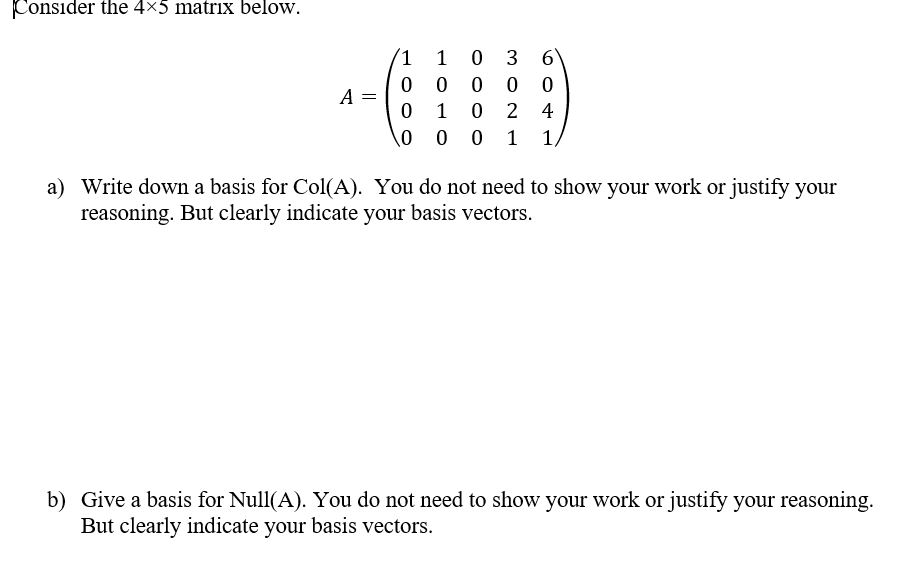 Solved Consider the 4x5 matrix below. А 1 0 0 0 1 0 1 0 0 0 | Chegg.com