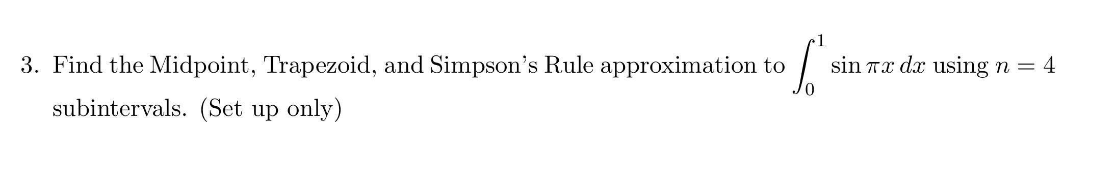 Solved 3. Find the Midpoint, Trapezoid, and Simpson's Rule | Chegg.com