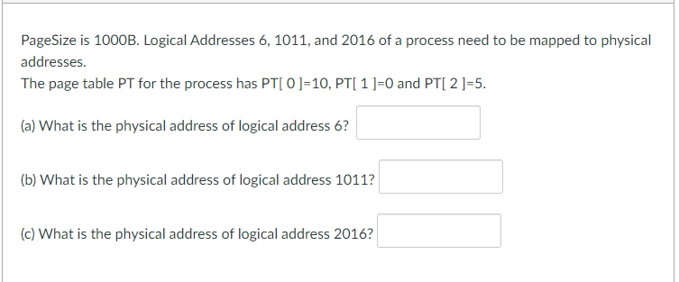 Solved PageSize is 1000B. Logical Addresses 6, 1011, and | Chegg.com