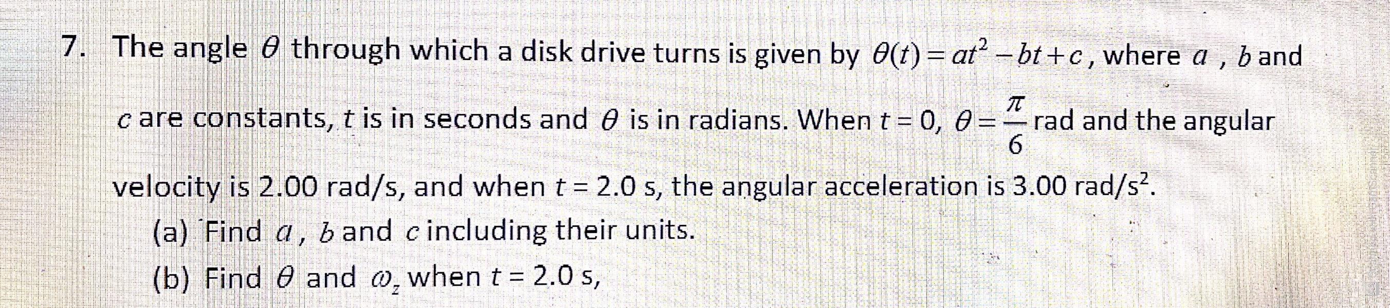 Solved 7. The angle through which a disk drive turns is | Chegg.com